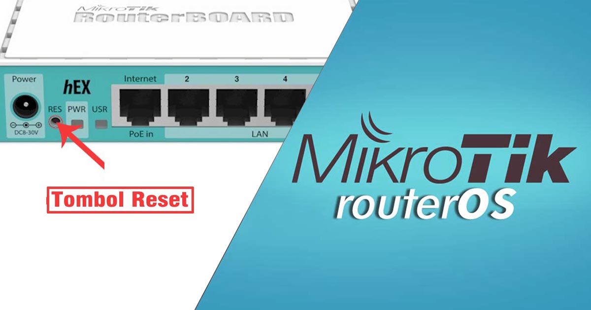 2 Cara Reset MikroTik OS yang benar - NetMe.id